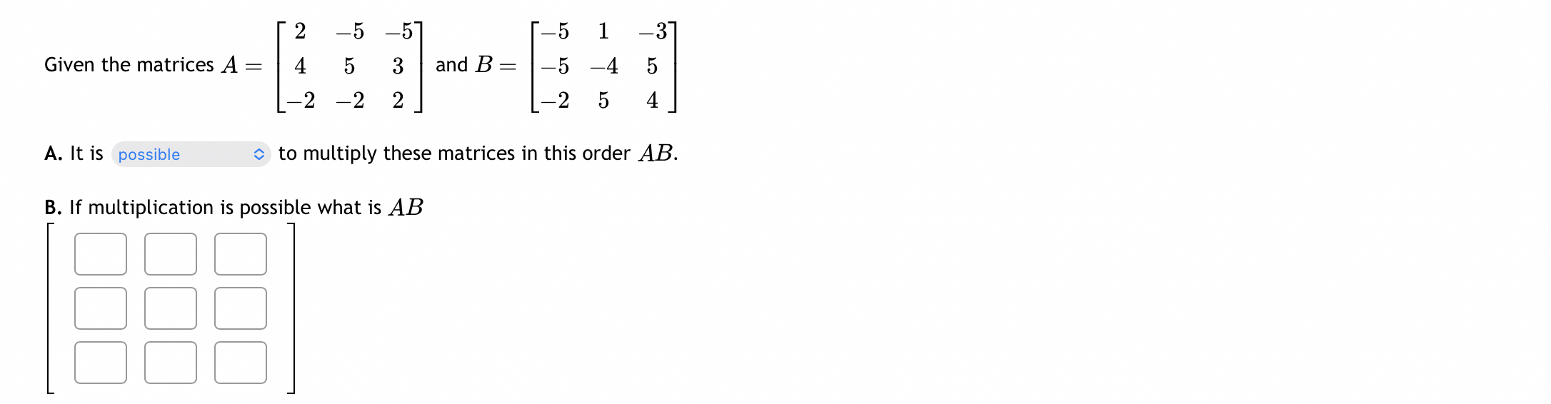 Solved Given the matrices A=[2-5-5453-2-22] ﻿and | Chegg.com
