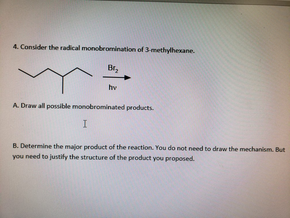 Solved 4. Consider the radical monobromination of | Chegg.com