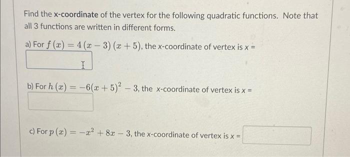 Solved Find the x-coordinate of the vertex for the following | Chegg.com