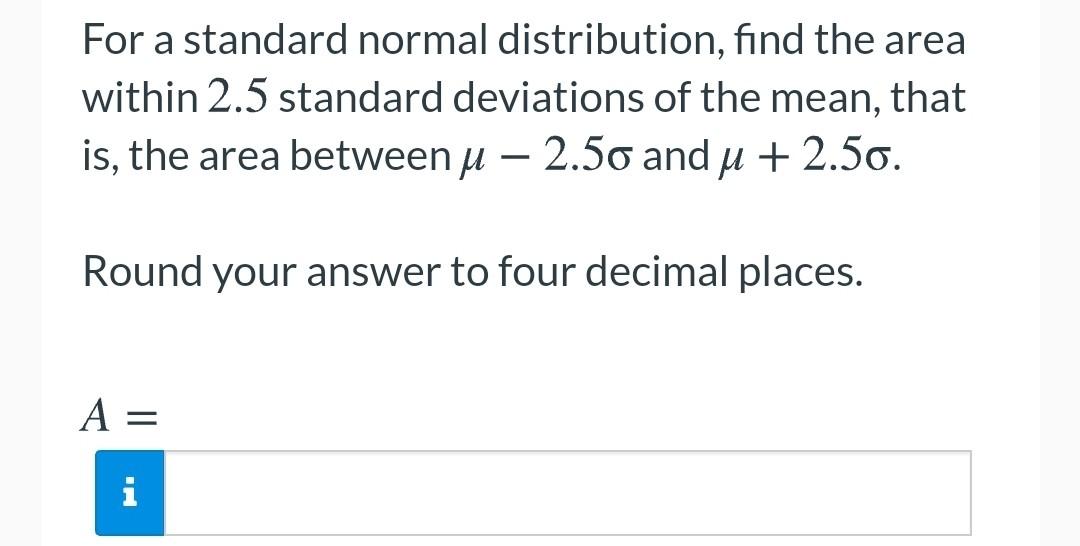 Solved For a standard normal distribution, find the area | Chegg.com
