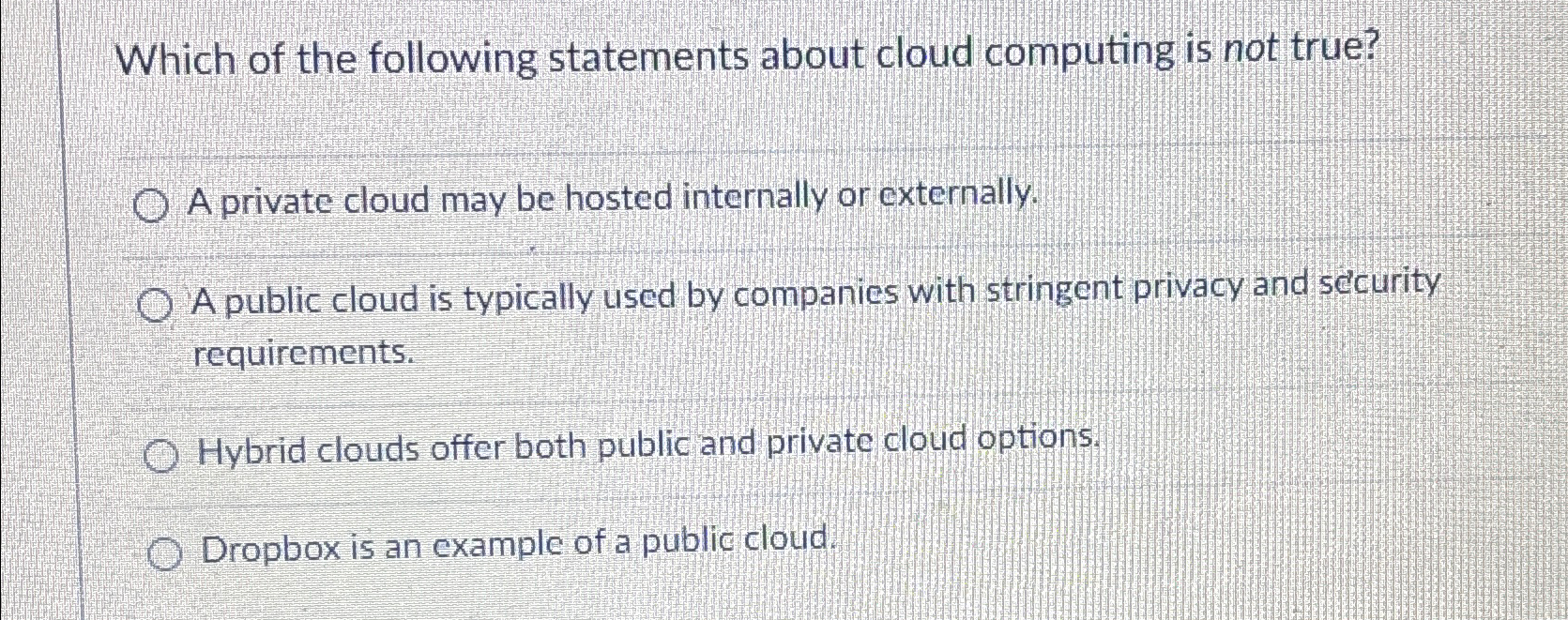 Solved Which of the following statements about cloud | Chegg.com