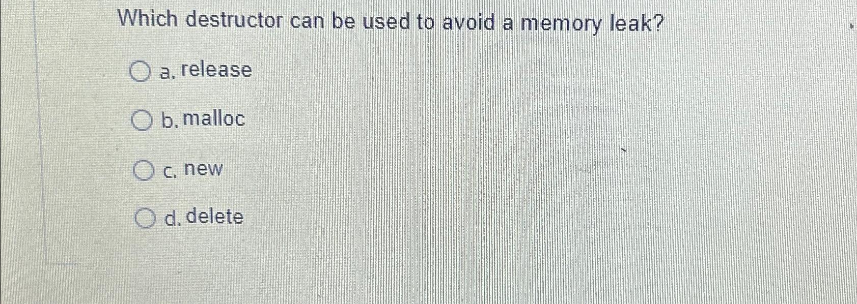 Solved Which destructor can be used to avoid a memory | Chegg.com