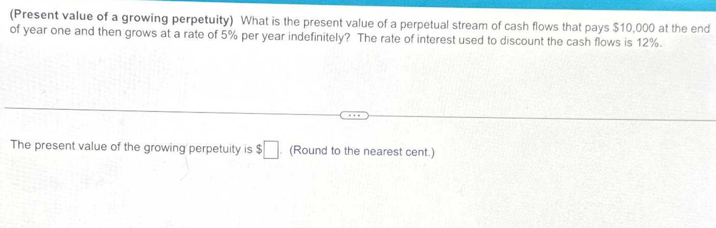 Solved (Present value of a growing perpetuity) ﻿What is the | Chegg.com