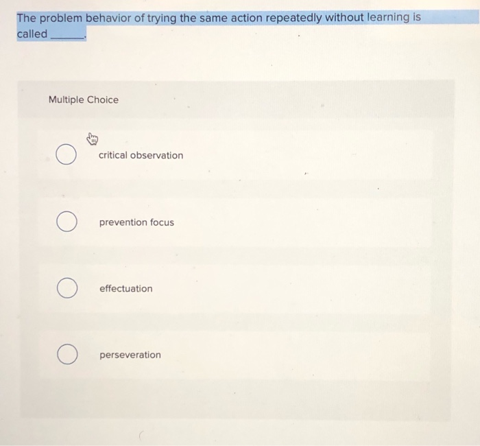 Solved The problem behavior of trying the same action | Chegg.com