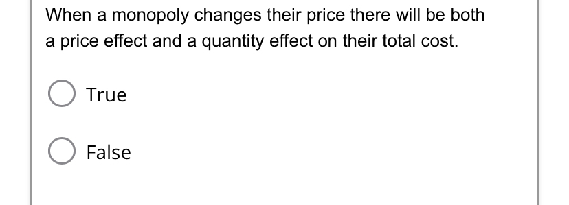 Solved When a monopoly changes their price there will be | Chegg.com