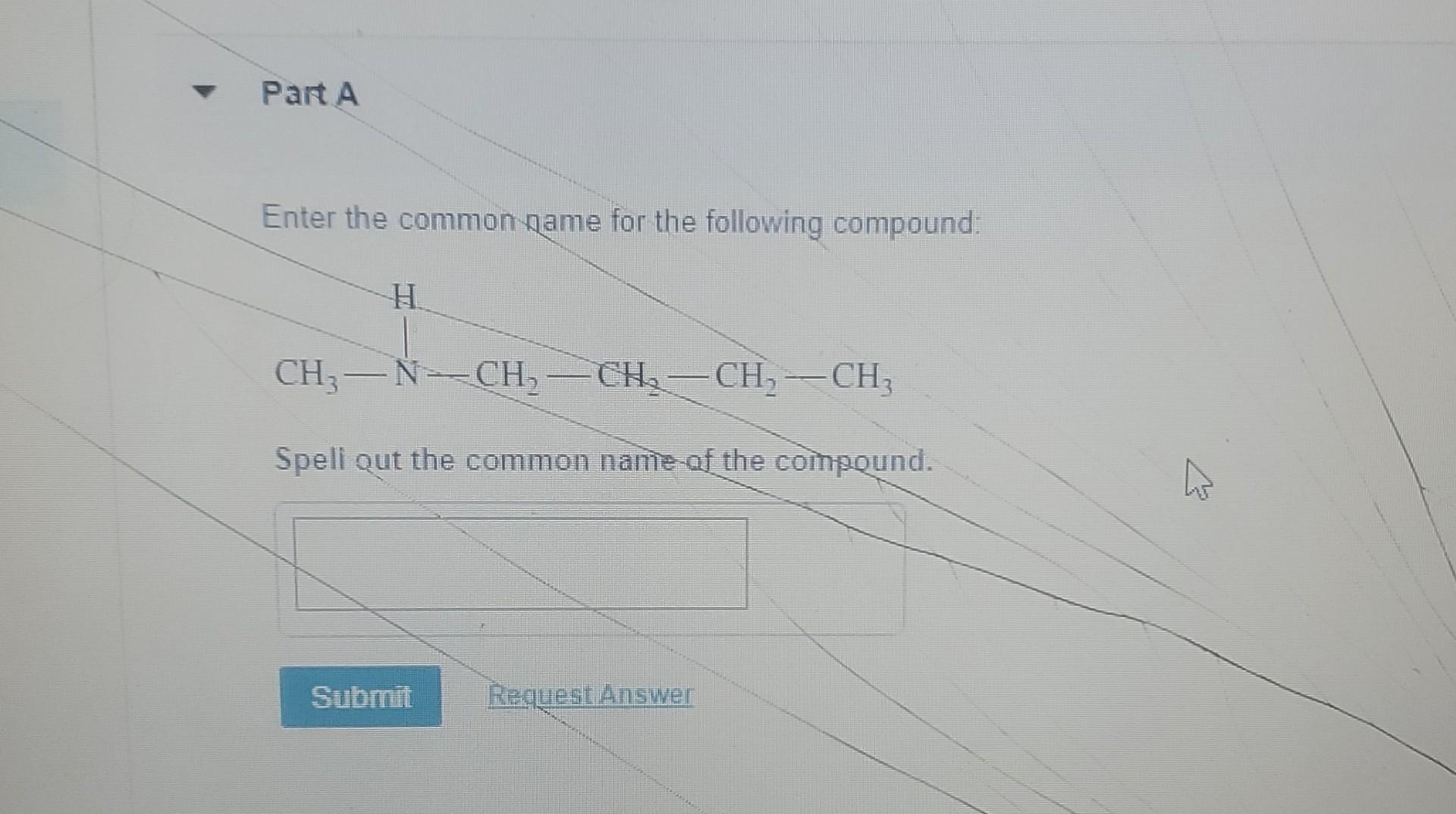 Solved Enter the common qame for the following compound: | Chegg.com