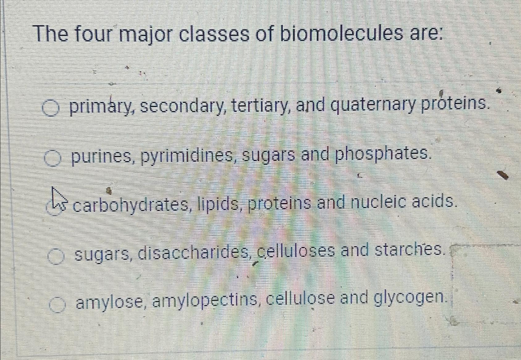 Solved The four major classes of biomolecules are:primary, | Chegg.com