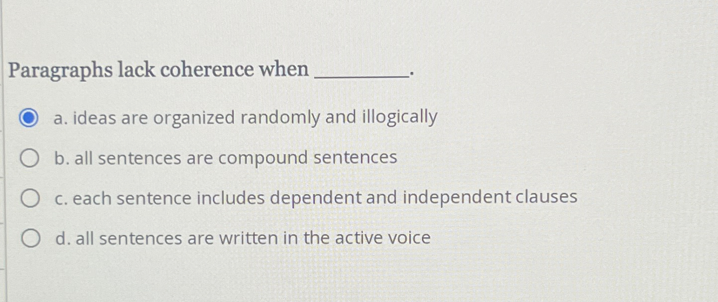 Solved Paragraphs lack coherence whena. ﻿ideas are organized | Chegg.com
