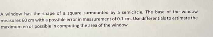 Solved A window has the shape of a square surmounted by a | Chegg.com