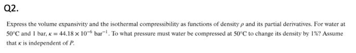 Solved Express the volume expansivity and the isothermal | Chegg.com