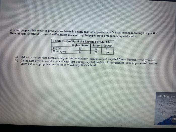Solved 2. Some people think recycled products are lower in | Chegg.com