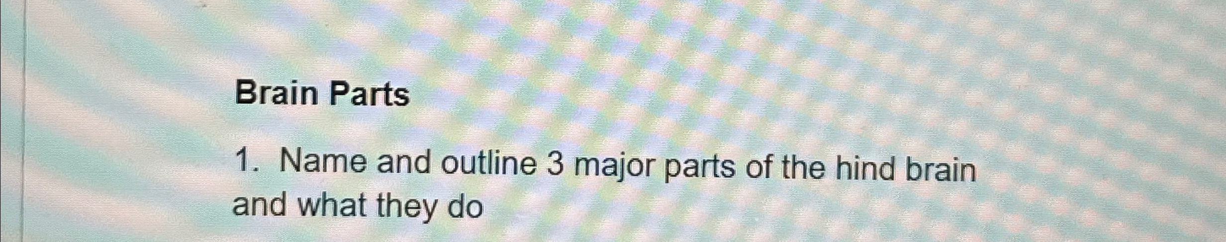 Solved Brain PartsName and outline 3 ﻿major parts of the | Chegg.com
