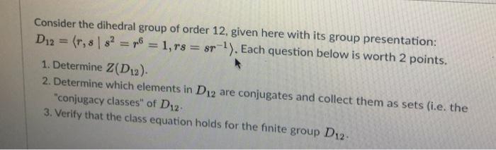 Solved - Consider the dihedral group of order 12, given here | Chegg.com