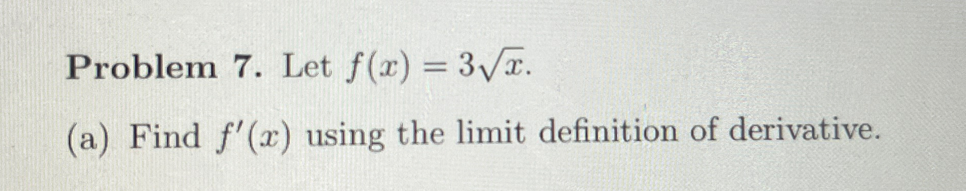 Solved Problem 7. ﻿Let f(x)=3x2.(a) ﻿Find f'(x) ﻿using the | Chegg.com