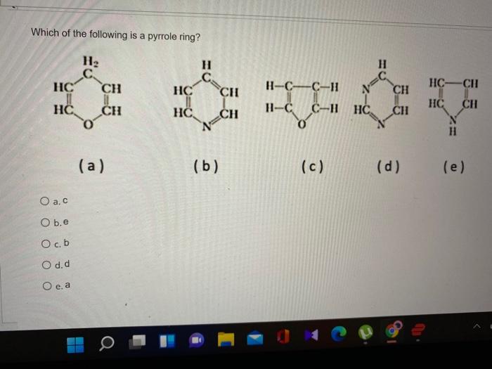 Solved Which of the following is a pyrrole ring? H 11 Н с. | Chegg.com