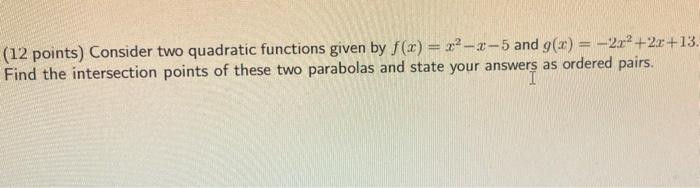 Solved (12 points) Consider two quadratic functions given by | Chegg.com