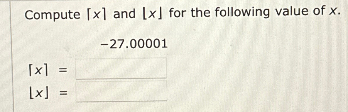 Solved Compute |~x~| ﻿and |??x??| ﻿for the following value | Chegg.com