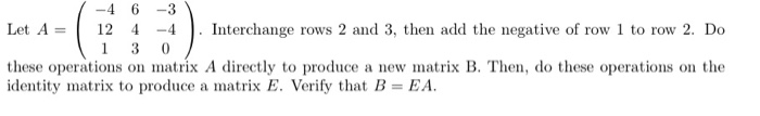 Solved 1-4 6 -3 Let A = | 12 4 -4 . Interchange rows 2 and | Chegg.com