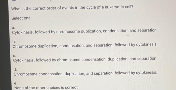 Solved What is the correct order of events in the cycle of a | Chegg.com