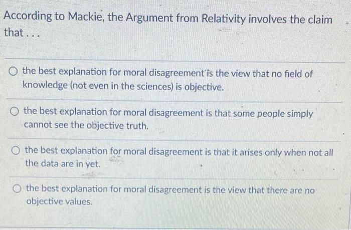 According to Mackie, the Argument from Relativity | Chegg.com