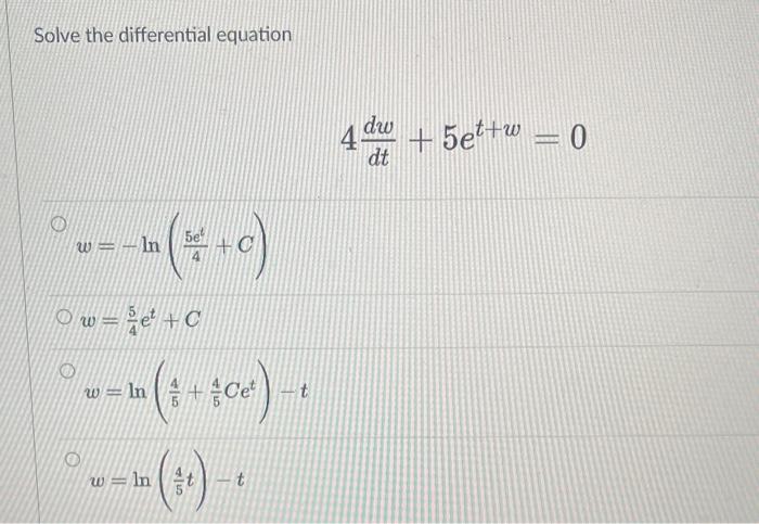 Solved Solve the differential equation dw 4. + 5et+w = 0 dt | Chegg.com