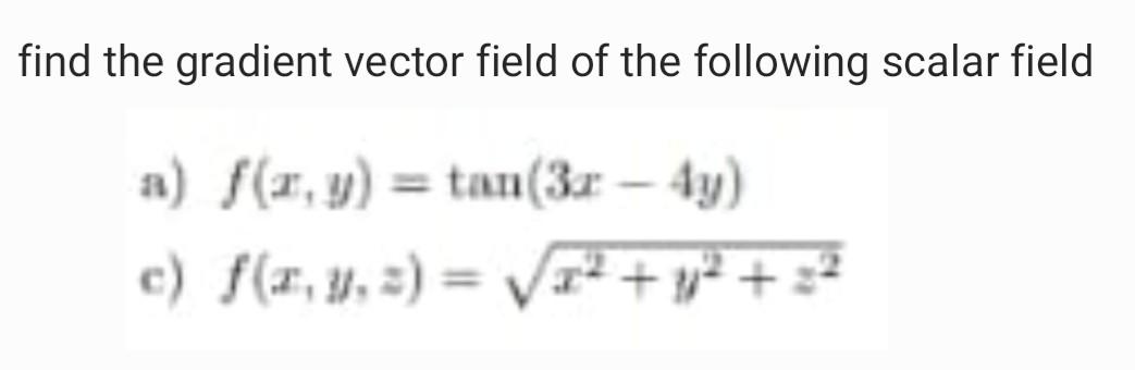 Solved Find The Gradient Vector Field Of The Following 