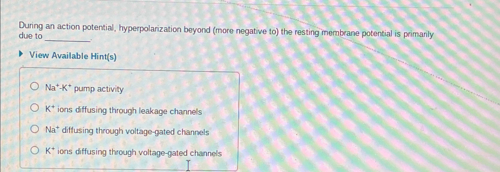 Solved During an action potential, hyperpolarization beyond | Chegg.com