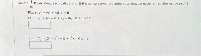 Solved Evaluate ∫CF⋅dr along each path. (Hint: If F is | Chegg.com