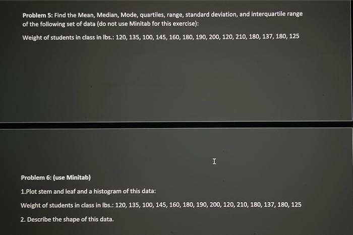 Solved Problem 5: Find the Mean, Median, Mode, quartiles, | Chegg.com