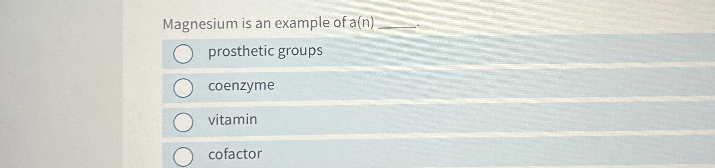 Solved Magnesium is an example of a(n) q,prosthetic | Chegg.com