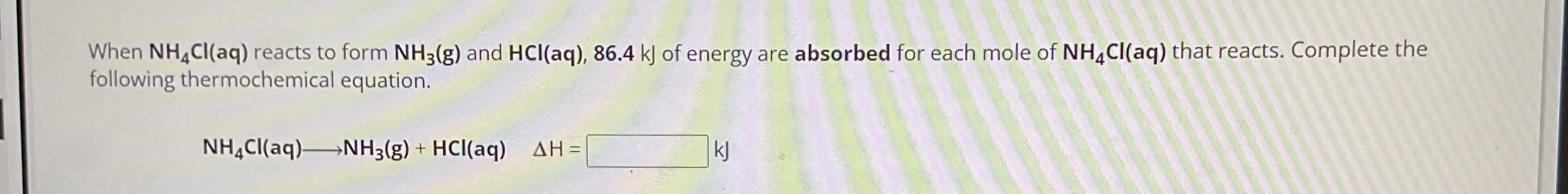 Solved When NH4Cl(aq) ﻿reacts to form NH3(g) ﻿and | Chegg.com