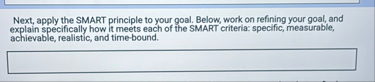 Solved Next, apply the SMART principle to your goal. Below, | Chegg.com