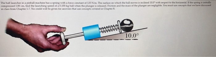 Solved The ball launcher in a pinball machine has a spring | Chegg.com