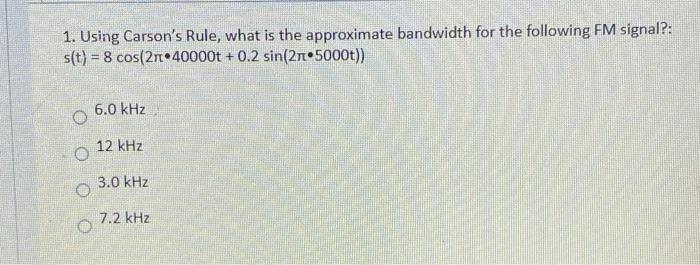 Solved 1. Using Carson's Rule, what is the approximate | Chegg.com