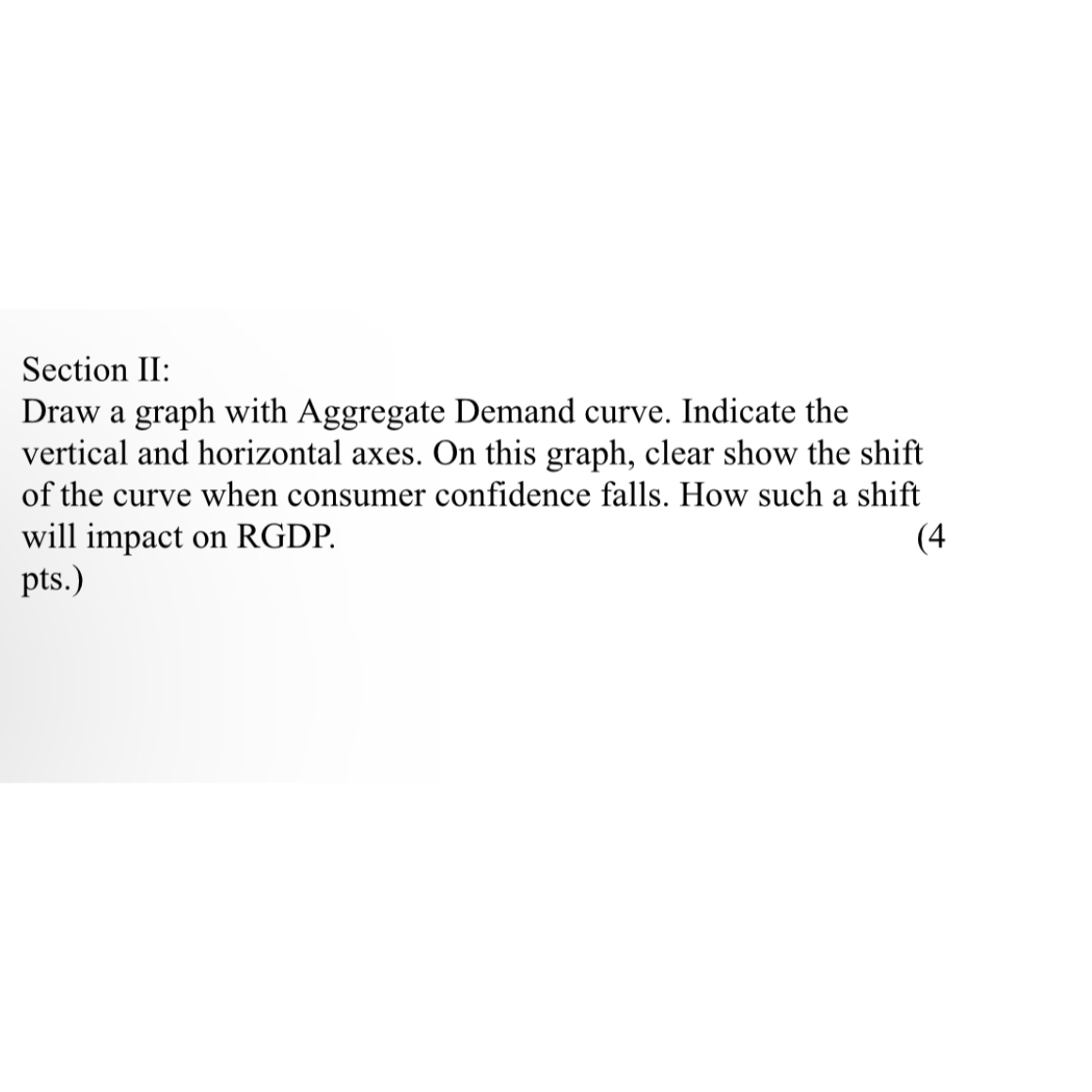 Solved Section II:Draw a graph with Aggregate Demand curve. | Chegg.com