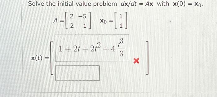 Solved Solve the initial value problem dx/dt=Ax with | Chegg.com