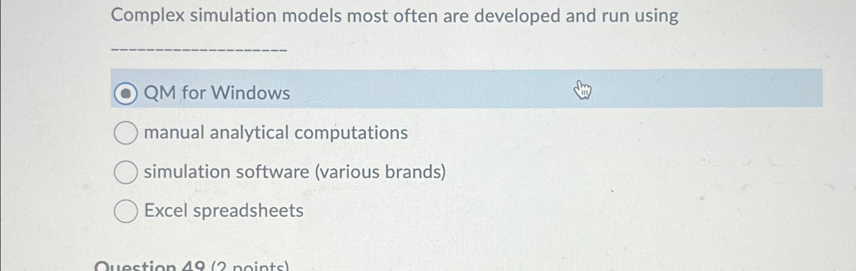 Solved Complex simulation models most often are developed | Chegg.com
