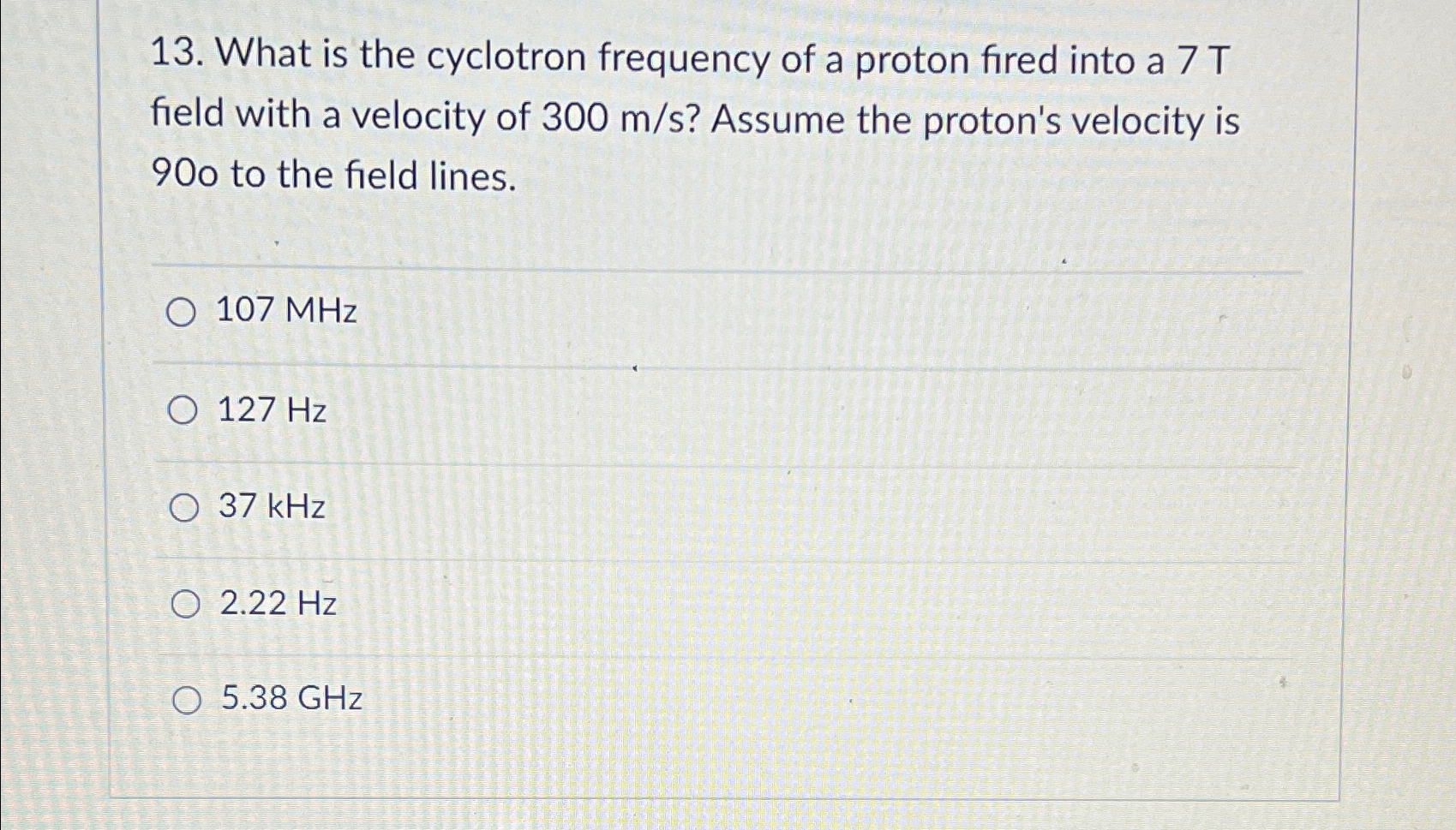 Solved What is the cyclotron frequency of a proton fired | Chegg.com