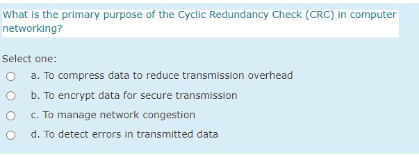 Solved What is the primary purpose of the Cyclic Redundancy | Chegg.com