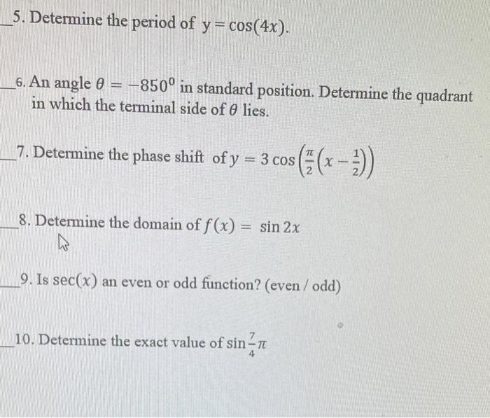 Solved 5. Determine the period of y= cos(4x). 6. An angle 0 | Chegg.com