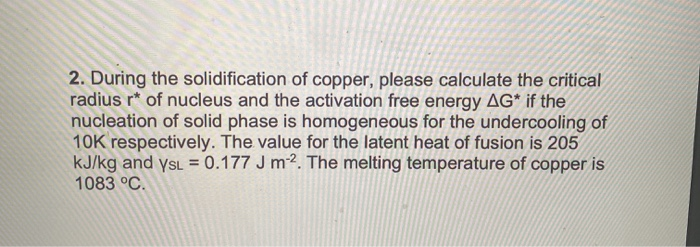 Solved 2. During the solidification of copper, please | Chegg.com