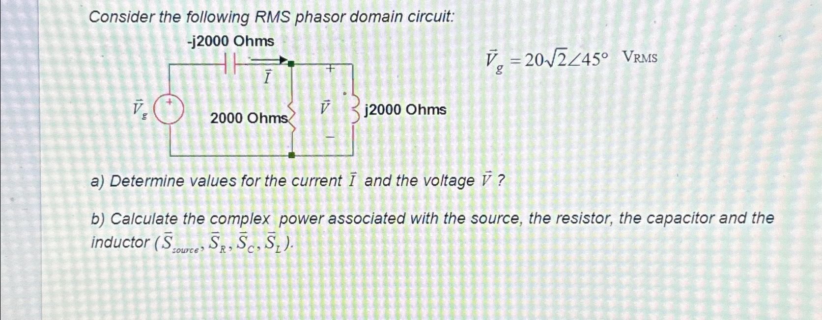 Solved Consider the following RMS phasor domain | Chegg.com