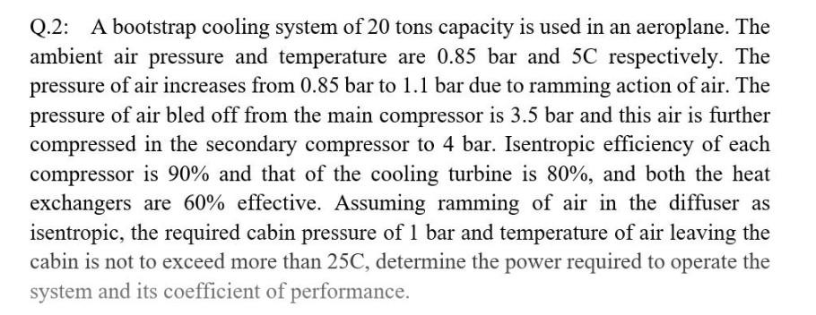 Solved Q.2: A bootstrap cooling system of 20 tons capacity | Chegg.com