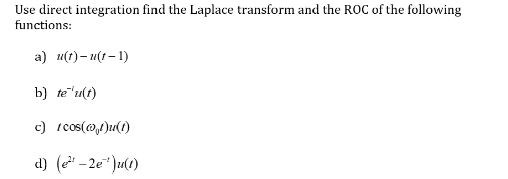 Solved Use direct integration find the Laplace transform and | Chegg.com
