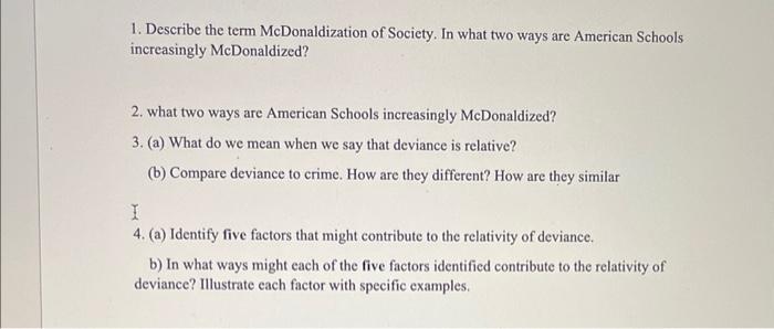 1. Describe the term McDonaldization of Society. In | Chegg.com