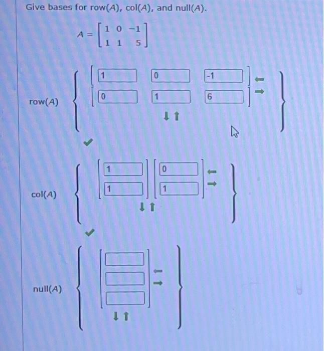 Solved Give bases for row(A),col(A), and null (A). | Chegg.com