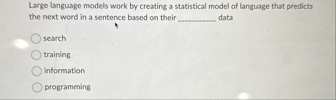 Solved Large language models work by creating a statistical | Chegg.com