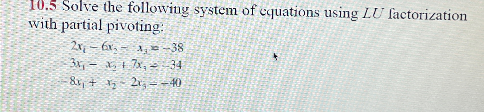 Solved 10.5 ﻿Solve the following system of equations using | Chegg.com