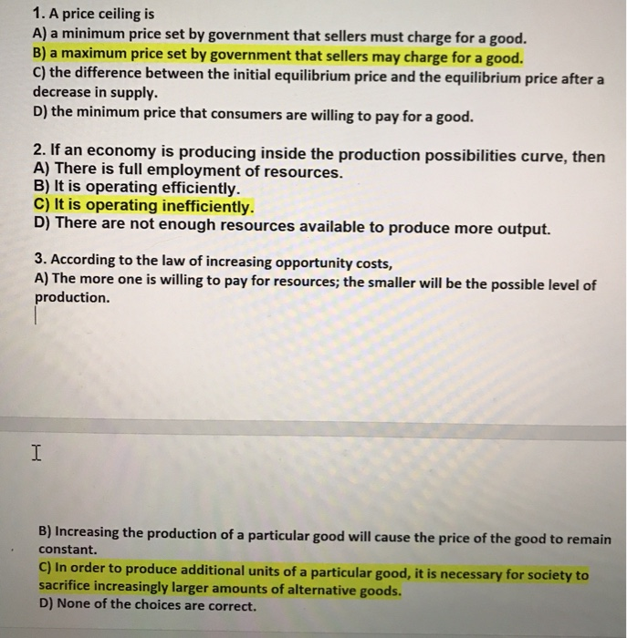 Solved 1. A price ceiling is A) a minimum price set by | Chegg.com