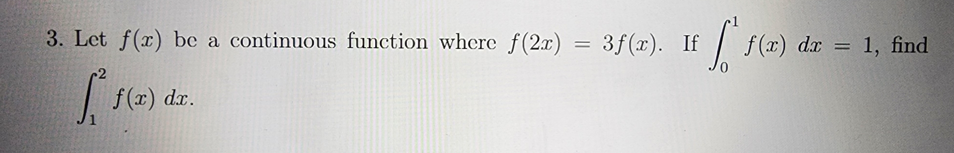 Solved Let f(x) ﻿be a continuous function where f(2x)=3f(x). | Chegg.com